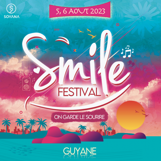 Smile Festival 2023 - Guyane - Guyane - Réservez vos meilleurs moments ...